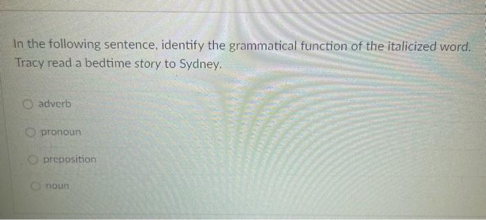 In the following sentence, identify the grammatical | Chegg.com