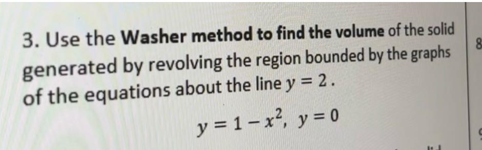 Solved Use the Washer method to find the volume of the solid | Chegg.com