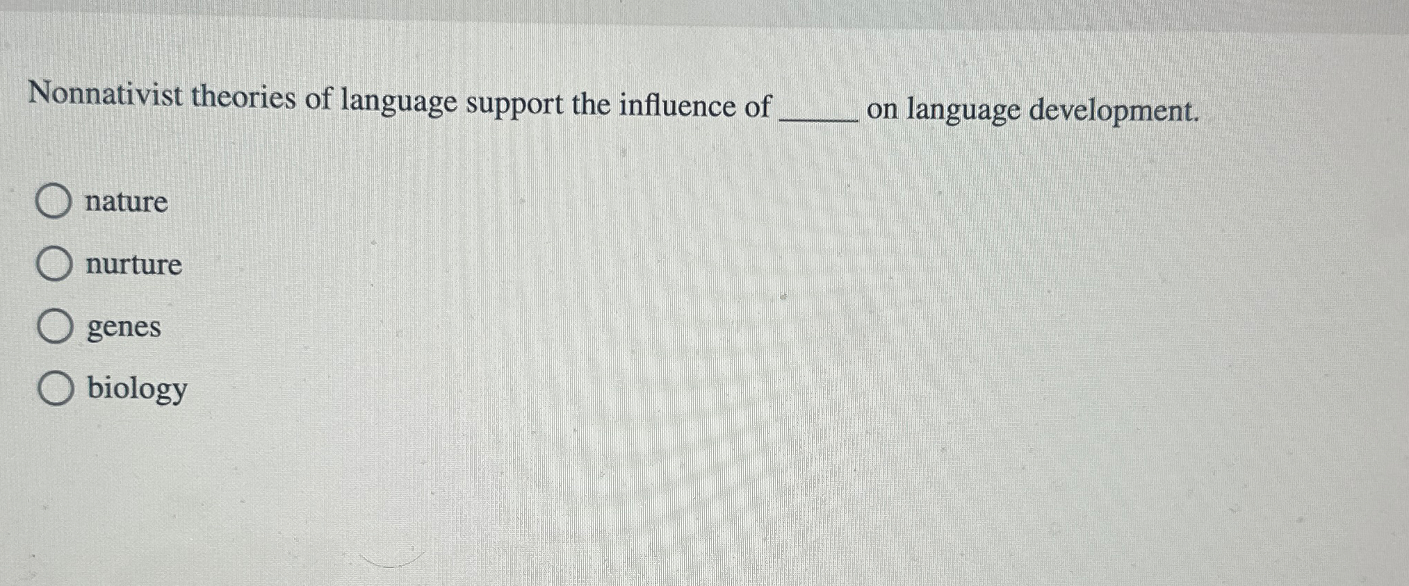 Solved Nonnativist theories of language support the | Chegg.com