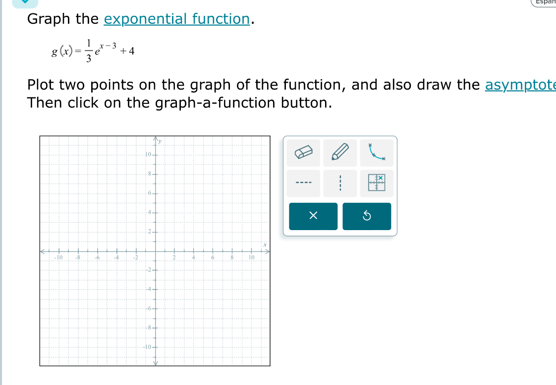 Solved by an EXPERT Graph the exponential function.g(x)=13ex-3+4Plot two | Chegg.com