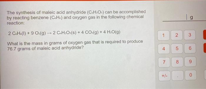 Solved The synthesis of maleic acid anhydride (C.H.O.) can | Chegg.com