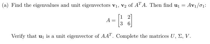 Solved Find the eigenvalues and unit eigenvectors v1,v2 of | Chegg.com