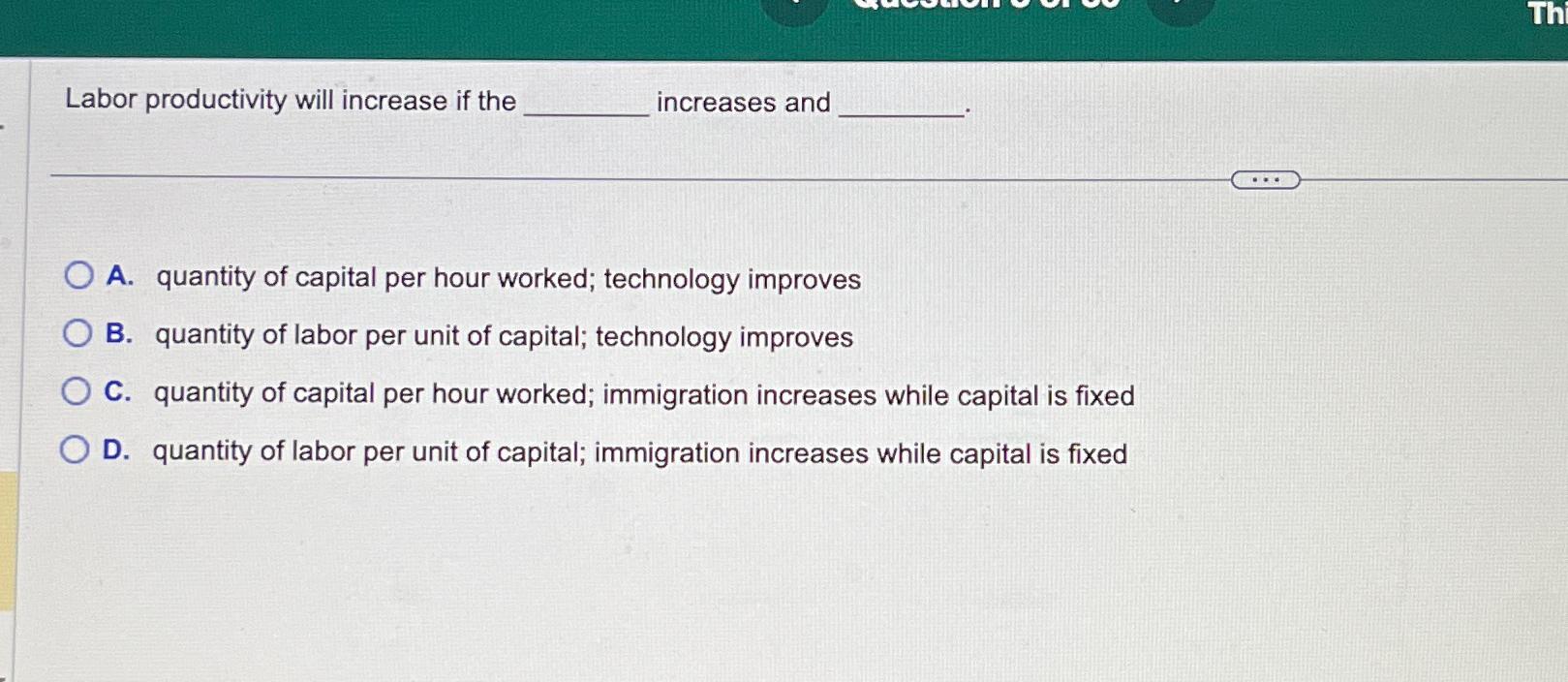 Solved Labor productivity will increase if the increases | Chegg.com