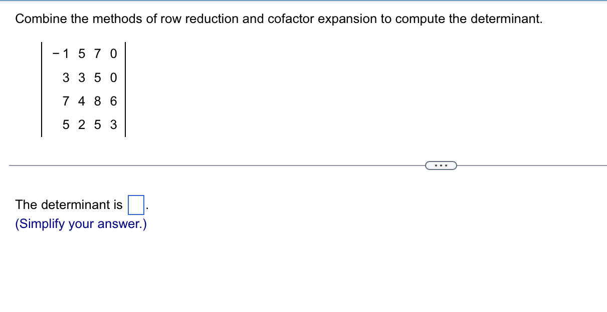 Solved Combine the methods of row reduction and cofactor | Chegg.com
