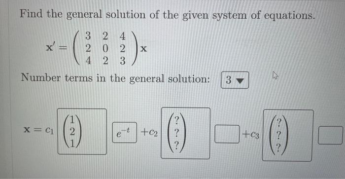 Solved Find the general solution of the given system of | Chegg.com