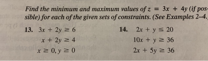 Solved Find the minimum and maximum values of z = 3x + 4y | Chegg.com