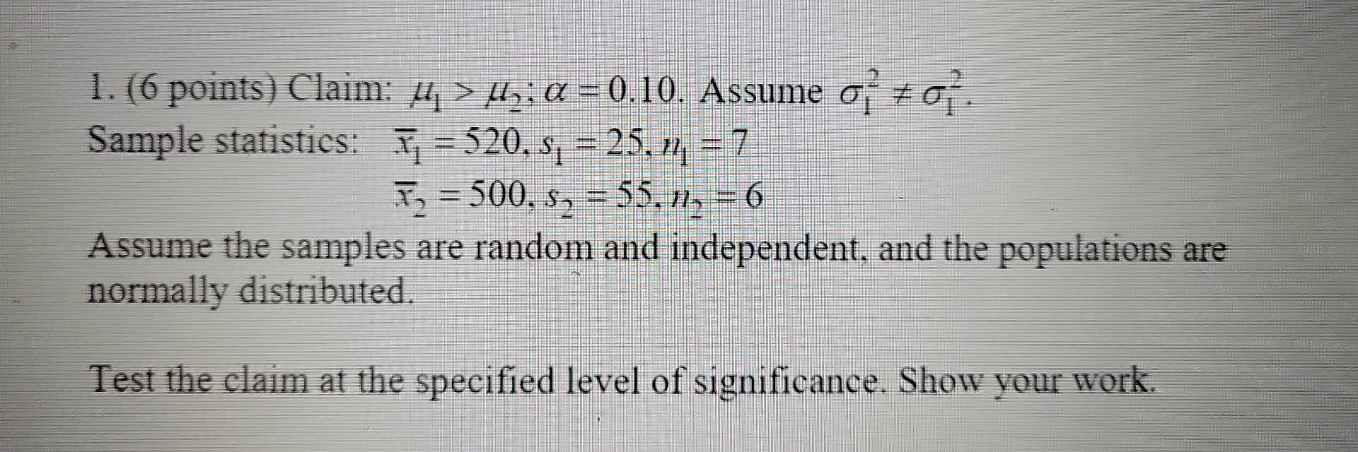 Solved 1. (6 points) Claim: μ1>μ2;α=0.10. Assume σ12 =σ12. | Chegg.com
