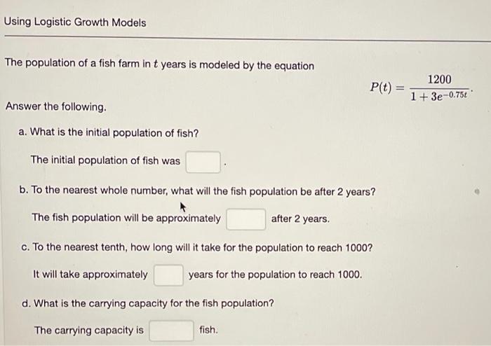 Solved Using Logistic Growth Models The population of a fish | Chegg.com