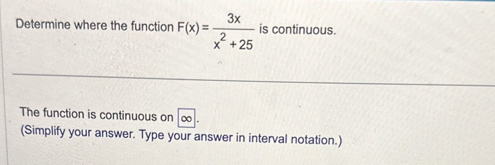 Solved Determine where the function F(x)=3xx2+25 ﻿is | Chegg.com