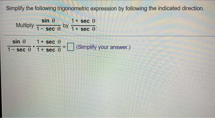 Solved Simplify the following trigonometric expression by | Chegg.com