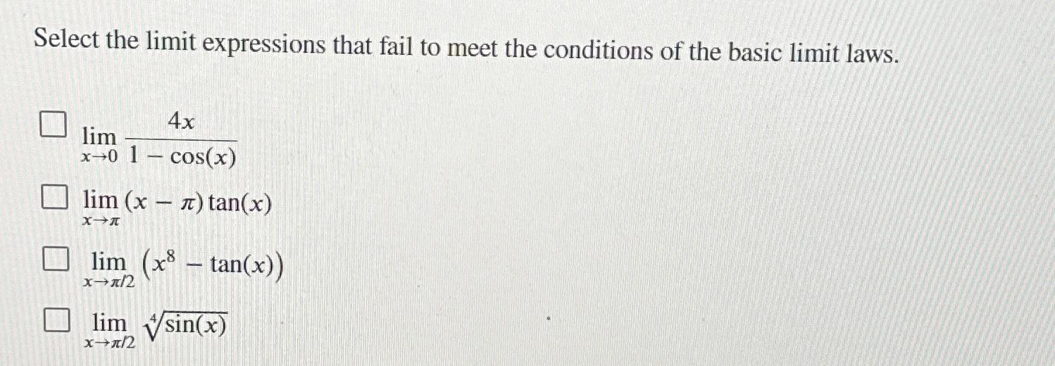 Solved Select the limit expressions that fail to meet the | Chegg.com