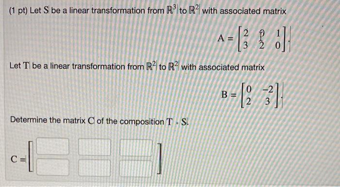 Solved (1 pt) Let S be a linear transformation from R3 to R2 | Chegg.com