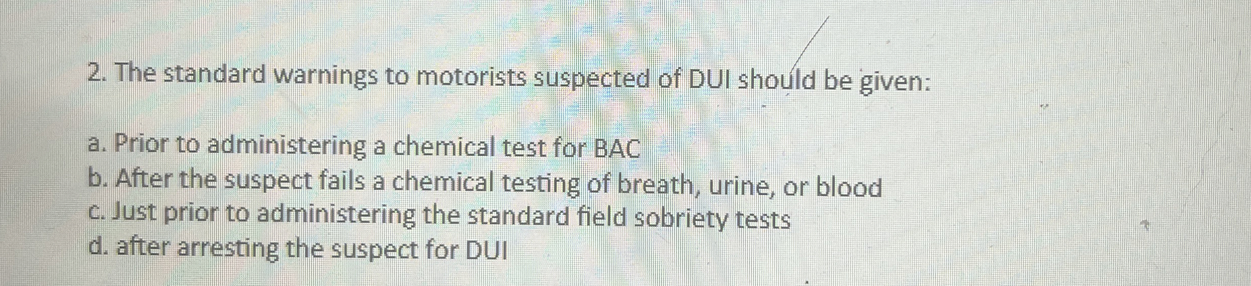 Solved The standard warnings to motorists suspected of DUI | Chegg.com