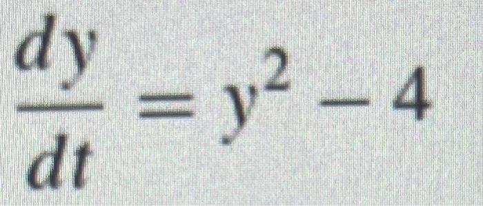 Solved dtdy=y2−4 | Chegg.com