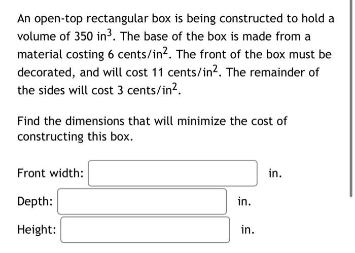 Solved An open-top rectangular box is being constructed to | Chegg.com
