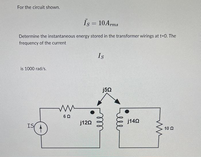 Solved For the circuit shown. I~S=10Arms Determine the | Chegg.com