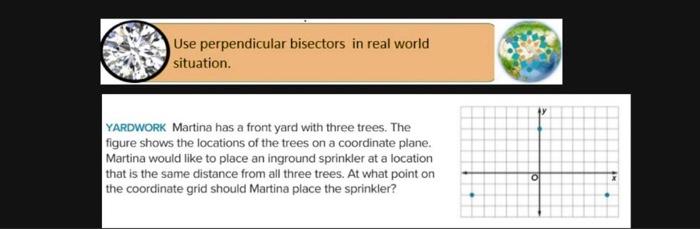 Solved Use perpendicular bisectors in real world situation. | Chegg.com