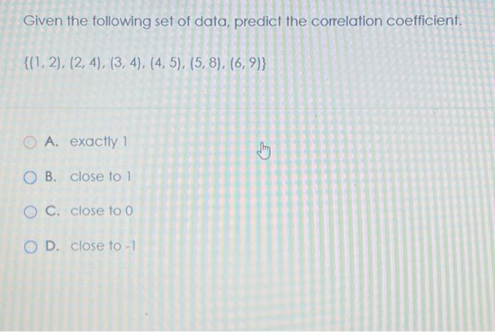 Solved Given the following set of data, predict the | Chegg.com