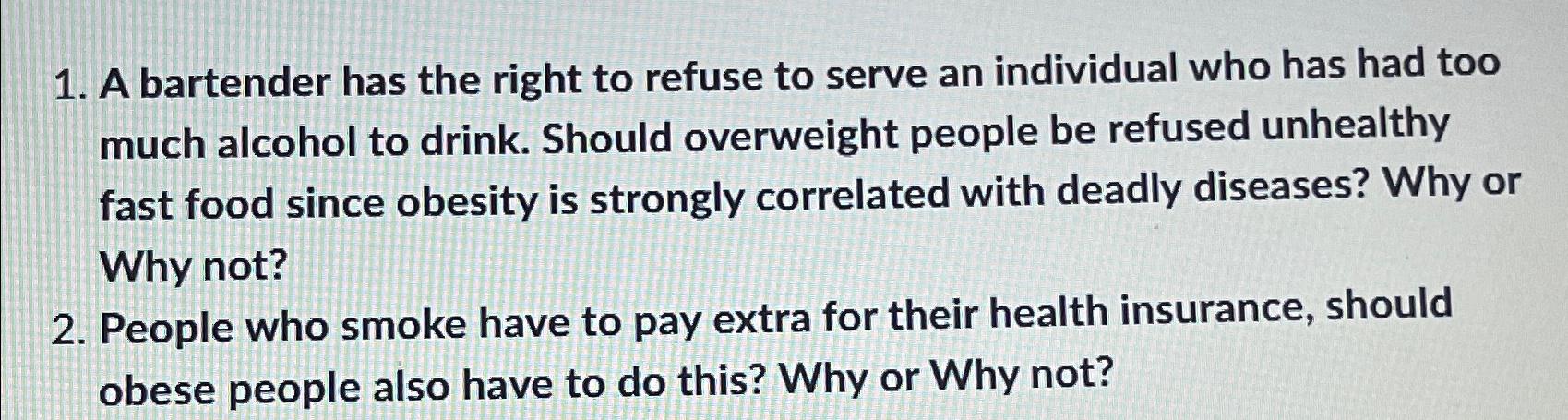 Solved A bartender has the right to refuse to serve an | Chegg.com