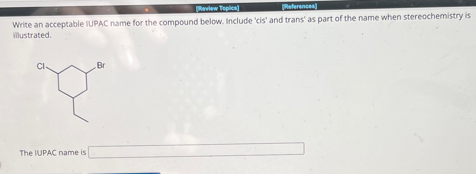 Solved [Review Topics][References]Write an acceptable IUPAC | Chegg.com