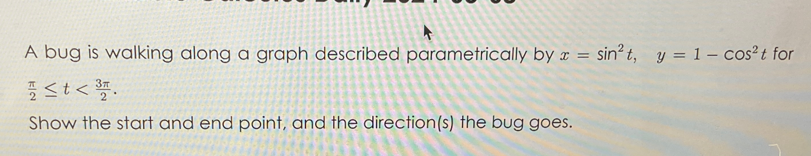 Solved A bug is walking along a graph described | Chegg.com