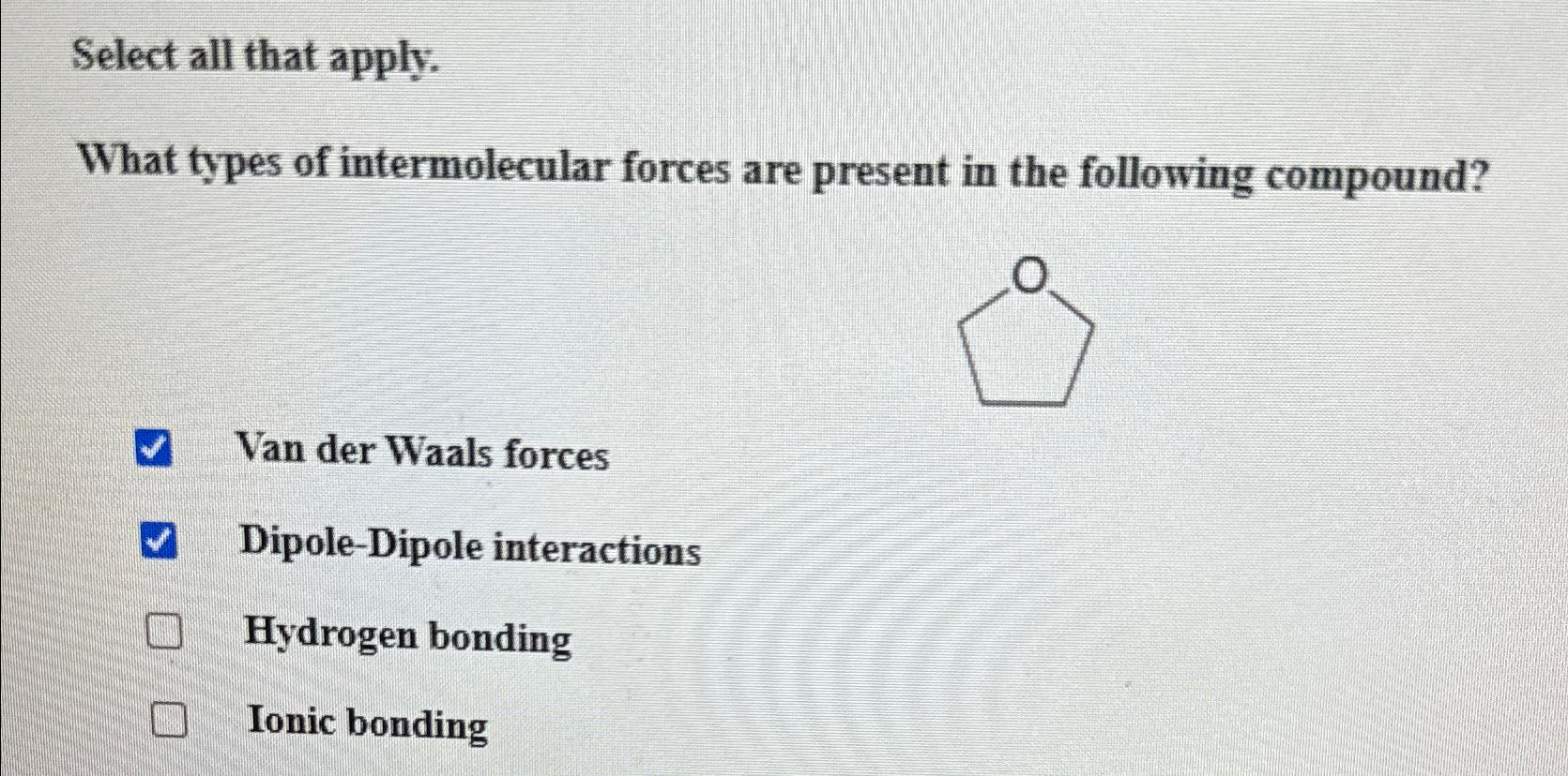 Solved Select all that apply.What types of intermolecular | Chegg.com
