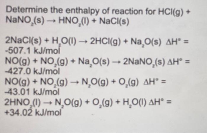 Solved Determine the enthalpy of reaction for HCl(g)+ NaNO2( | Chegg.com