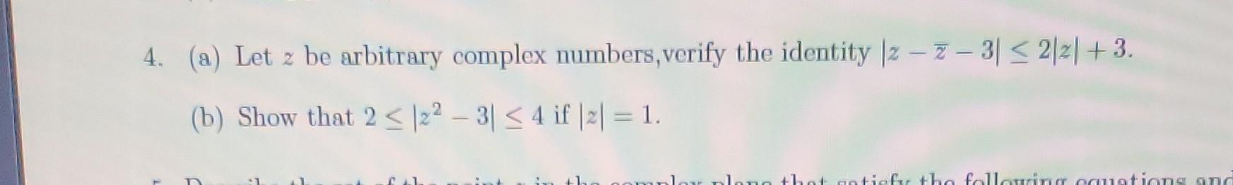 Solved 4. (a) Let z be arbitrary complex numbers, verify the | Chegg.com