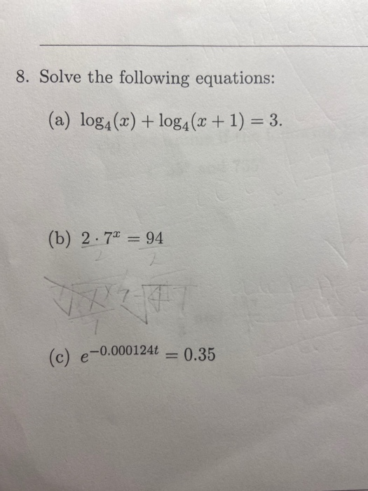 Solved 8. Solve the following equations: (a) log4(x) + | Chegg.com