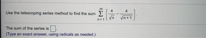 Solved 00 4 Use the telescoping series method to find the | Chegg.com