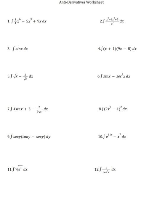 Solved Anti-Derivatives Worksheet 1. ∫41x6−5x3+9xdx 2. | Chegg.com
