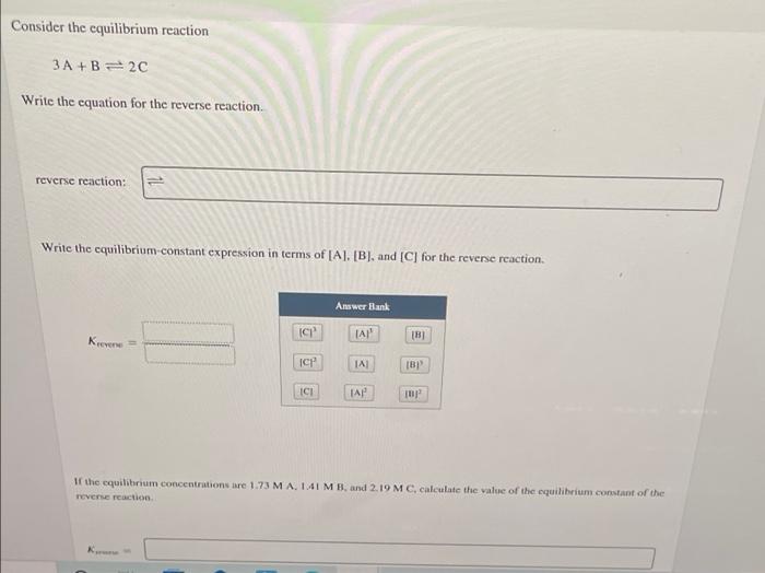 Solved Consider the equilibrium reaction 3A+B=20 Write the | Chegg.com
