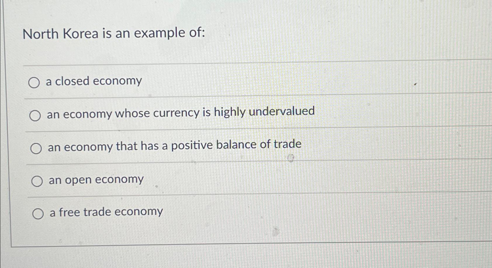 Solved North Korea is an example of:a closed economyan | Chegg.com