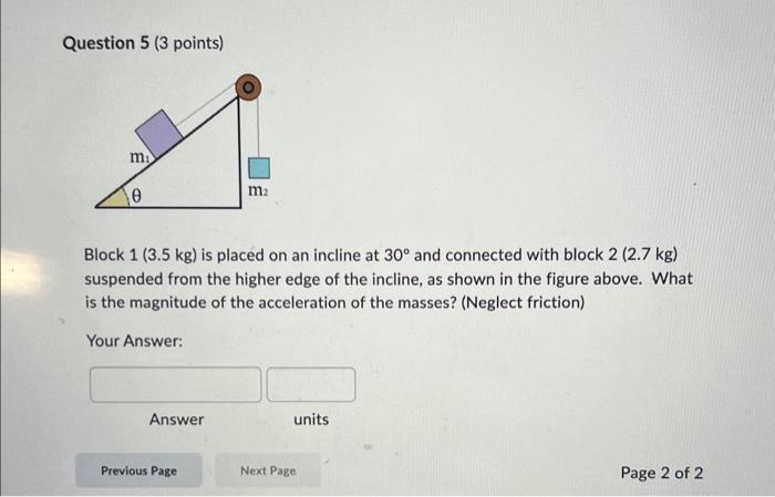 Solved Question 5 (3 points) Block 1(3.5 kg) is placed on an | Chegg.com