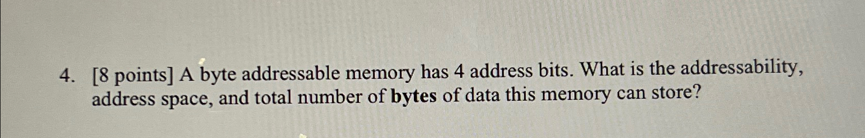 Solved [8 ﻿points] ﻿a Byte Addressable Memory Has 4 ﻿address