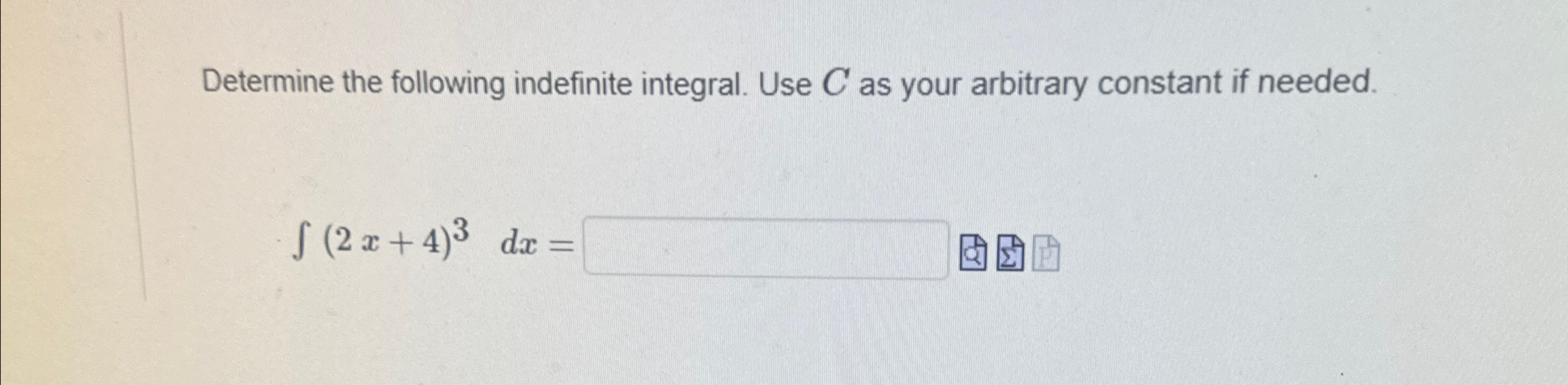 Solved Determine the following indefinite integral. Use C | Chegg.com