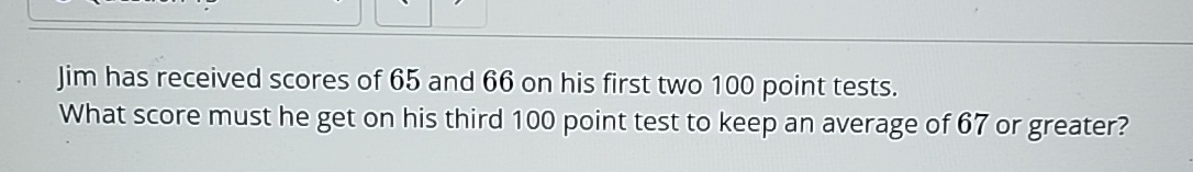 Solved Jim has received scores of 65 ﻿and 66 ﻿on his first | Chegg.com