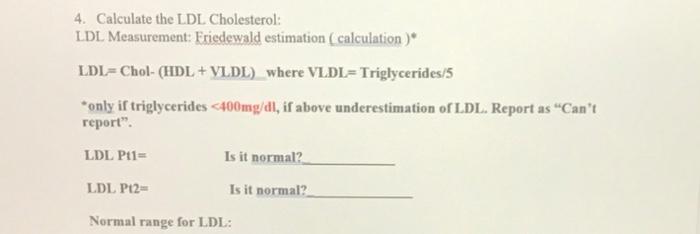 Solved 4. Calculate the LDL Cholesterol: LDL Measurement: | Chegg.com