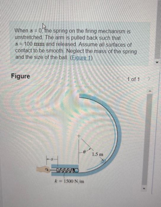 Solved When s=0, the spring on the firing mechanism is | Chegg.com