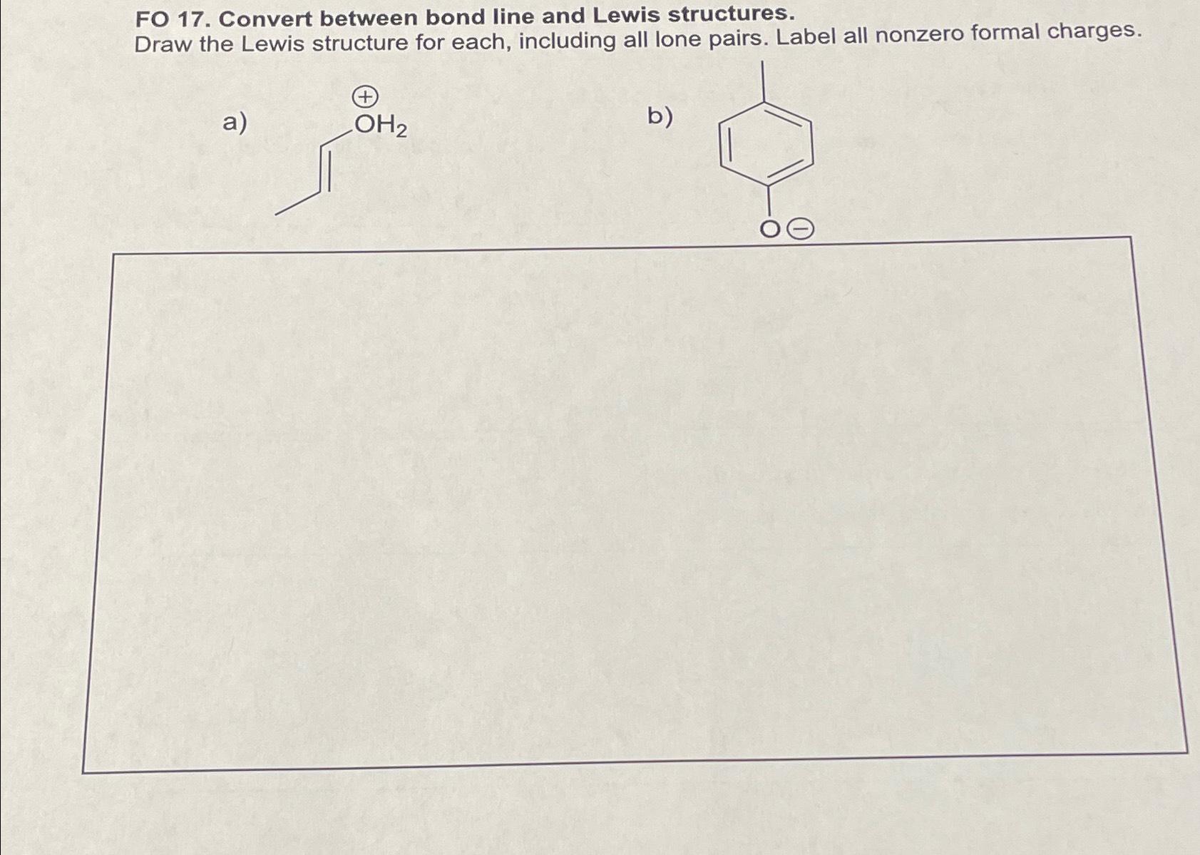 Solved FO 17. ﻿Convert between bond line and Lewis | Chegg.com