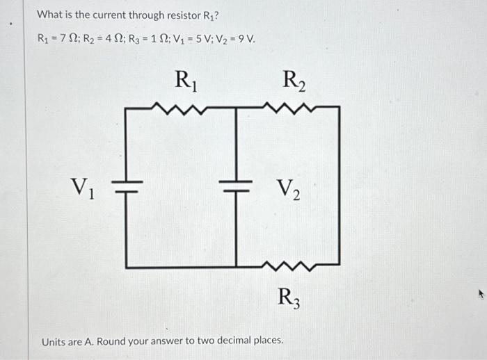 Solved What is the current through resistor R1 ? | Chegg.com