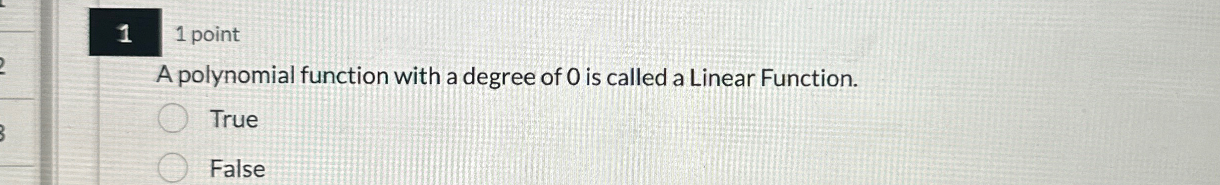 Solved 11 ﻿pointA polynomial function with a degree of 0 ﻿is | Chegg.com