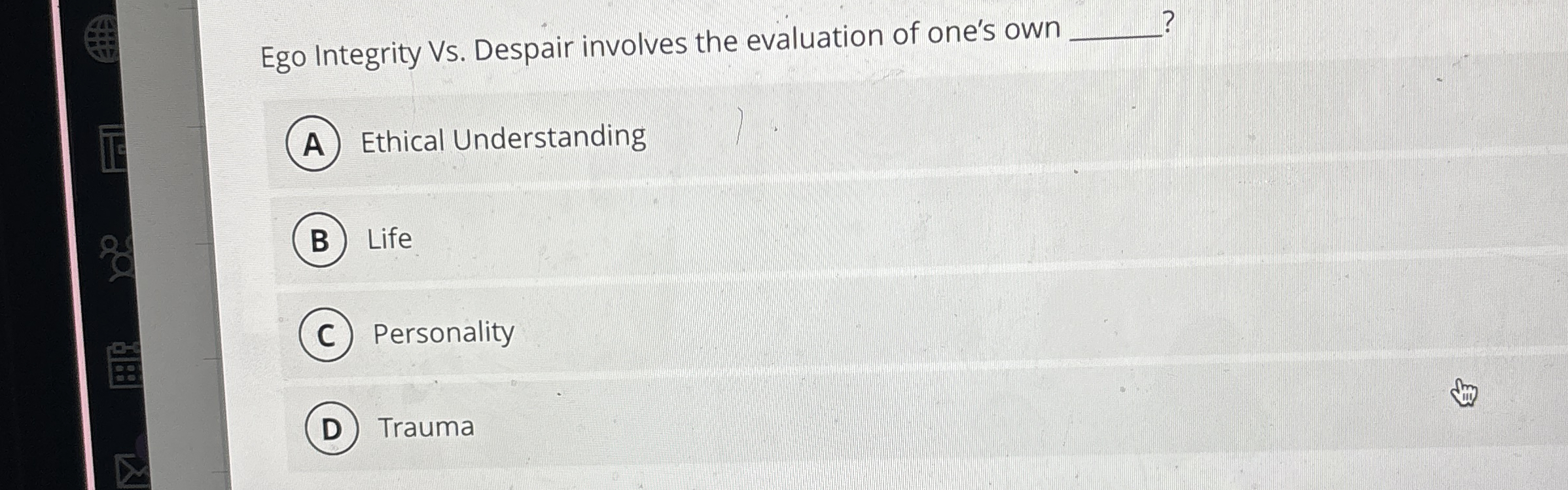 Solved Ego Integrity Vs. ﻿Despair involves the evaluation of | Chegg.com