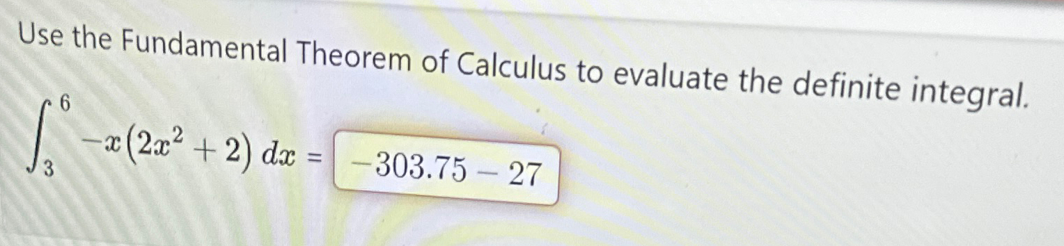 Solved Use the Fundamental Theorem of Calculus to evaluate | Chegg.com