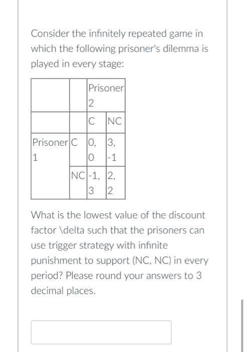 Solved Consider the infinitely repeated game in which the | Chegg.com