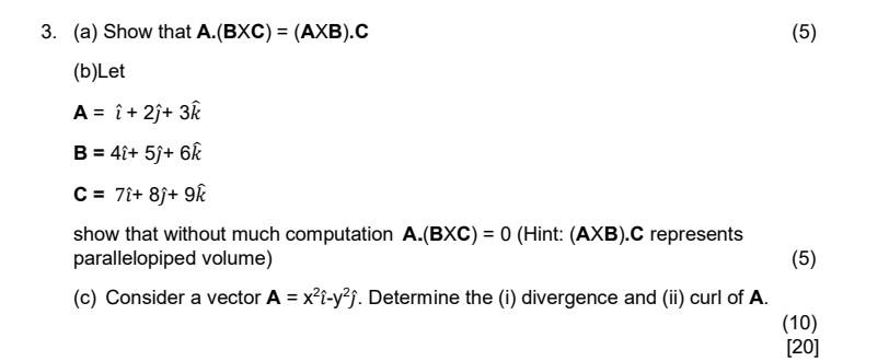 Solved 3. (a) Show that A⋅(B×C)=(A×B)⋅C (b)Let | Chegg.com