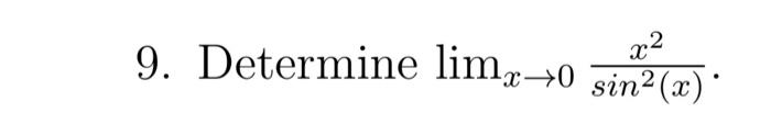 Solved 9. Determine limx→0sin2(x)x2. | Chegg.com