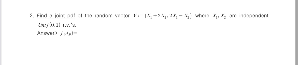 Solved Find a joint pdf of the random vector | Chegg.com