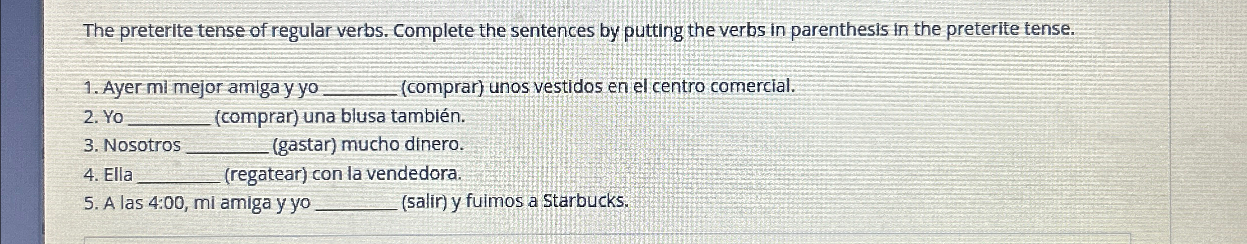 The preterite tense of regular verbs. Complete the | Chegg.com