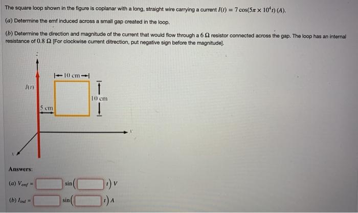 Solved The square loop shown in the figure is coplanar with | Chegg.com